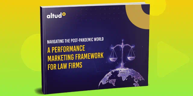 Performance Marketing Framework for Law Firms | Altudo