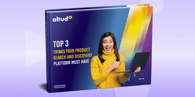 3 Things your Product Search and Discovery Platform must have