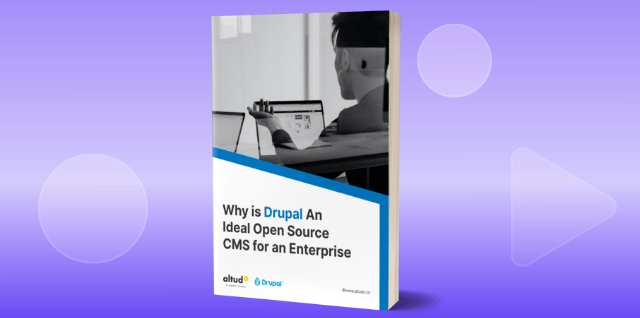Why Drupal is ideal Open Source CMS for an Enterprise | Altudo