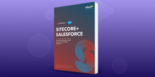 Sitecore + Salesforce: A Comprehensive Guide to Scale your Digital Presence