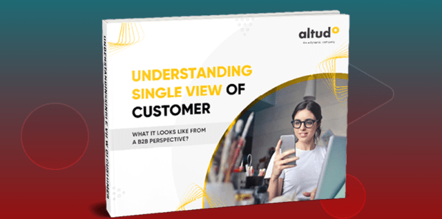 Understanding Single View of Customer - B2B Perspective