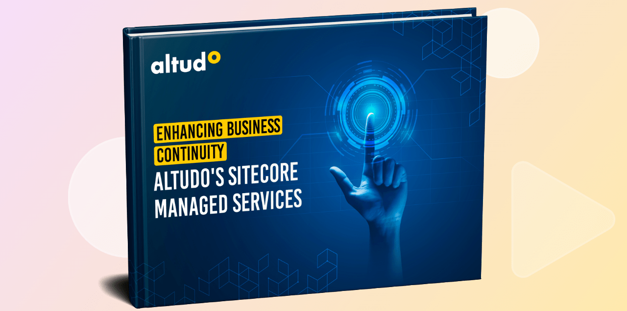 Enhancing Business Continuity: Altudo's Sitecore Managed Services | altudo