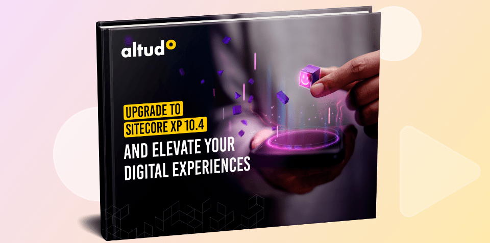 Sitecore Xp 104 Features And Latest Advancements Altudo