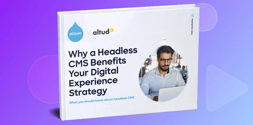 Why Headless CMS Benefits Your Digital Experience Strategy | altudo